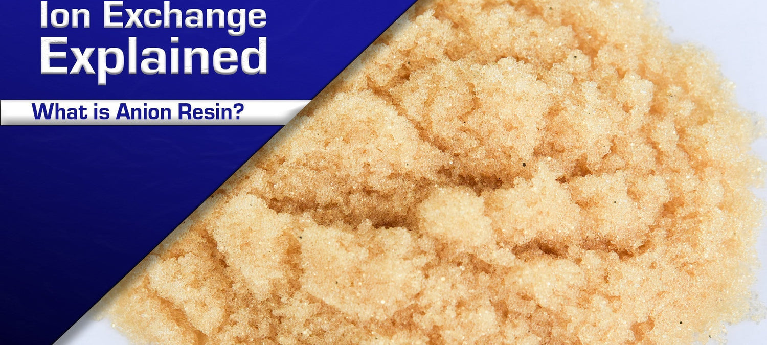 Anion Exchange Resin: How It Works, Type I vs II – Crystal Quest Water ...